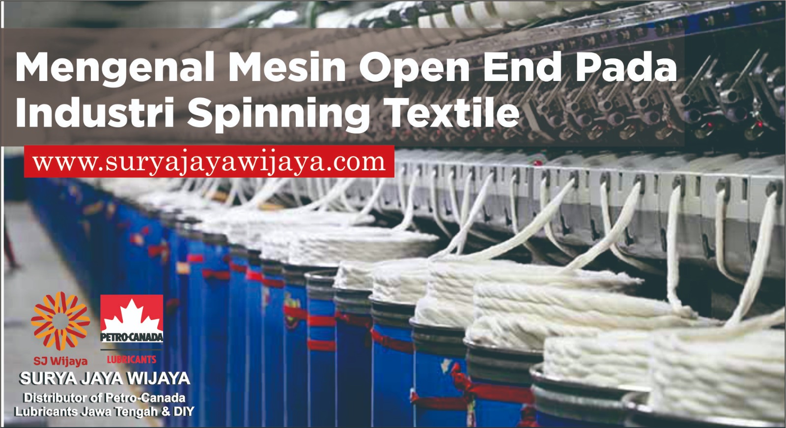 Mengenal Mesin Open End Pada Industri Spinning Textile - Surya Jaya Wijaya