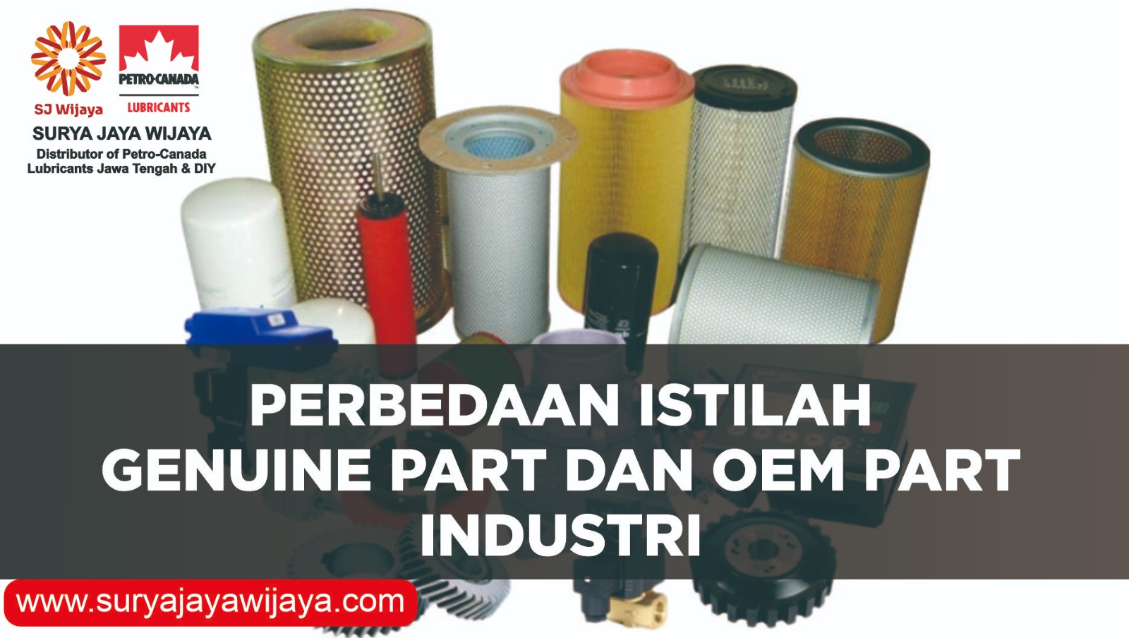 Perbedaan Istilah Genuine Part dan OEM Part Di Industri - Surya Jaya Wijaya